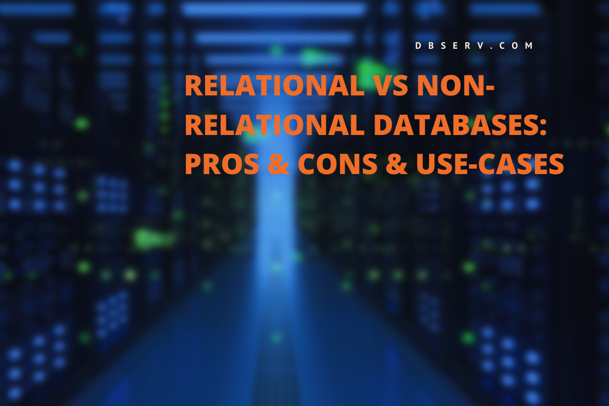 Relational vs. Non-Relational Databases: Exploring the Differences and Use-Cases | DB Serv